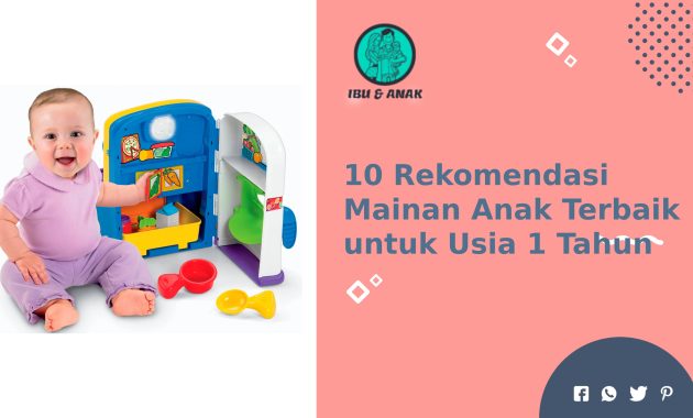 10 Rekomendasi Mainan Anak Terbaik untuk Usia 1 Tahun