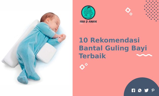 10 Rekomendasi Bantal Guling Bayi Terbaik, Tidur Jadi Pulas