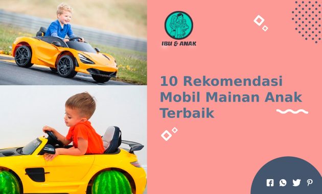 10 Rekomendasi Mobil Mainan Terbaik untuk Anak - Mamwips