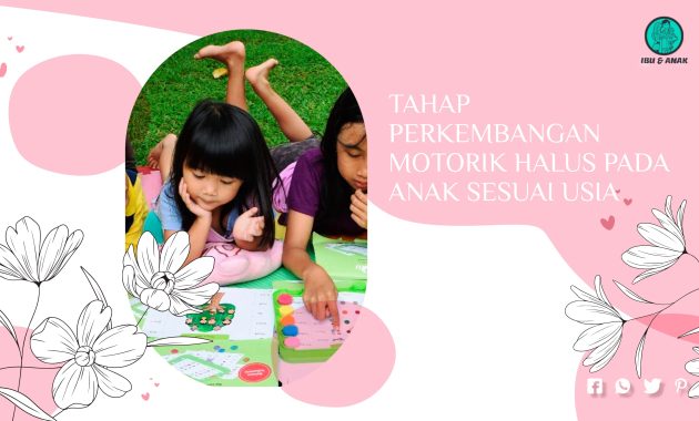 Tahap Perkembangan Motorik Halus Pada Anak Sesuai Usia