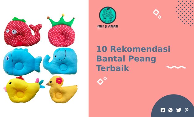 Rekomendasi Bantal Peang Terbaik, Cegah Sindrom Kepala Datar