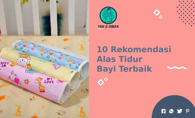 10 Rekomendasi Alas Tidur Terbaik untuk Bayi Tertidur Pulas