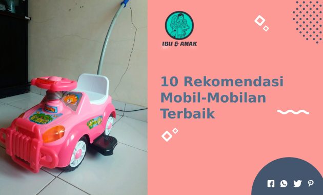 10 Rekomendasi Mobil-Mobilan Terbaik Ukuran Mini yang Lucu dan Keren ...